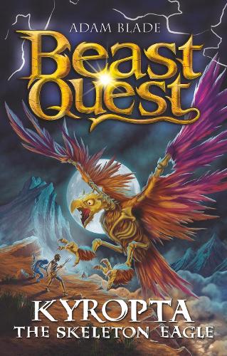 Beast Quest: Kyropta the Skeleton Eagle by Adam Blade | Waterstones