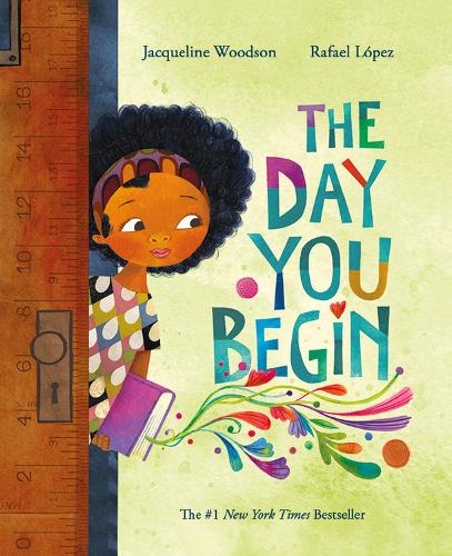 The Day You Begin by Jacqueline Woodson, Rafael Lopez | Waterstones