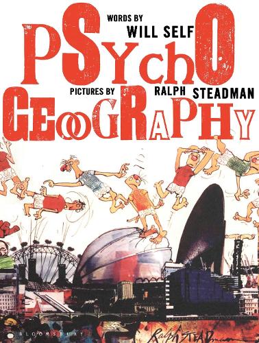 Psychogeography by Will Self, Ralph Steadman | Waterstones