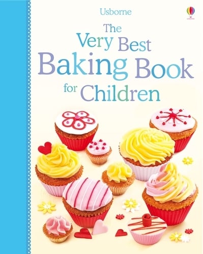 Very Best Baking Book for Children by Abigail Wheatley, Fiona Patchett ...