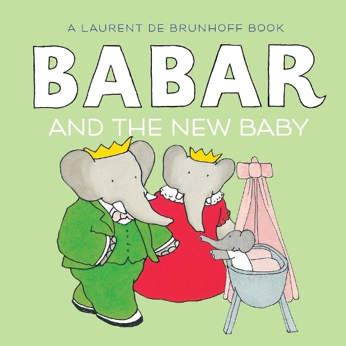 Babar and the New Baby by Phyllis Rose, Laurent De Brunhoff | Waterstones