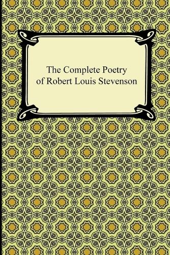 The Complete Poetry of Robert Louis Stevenson by Robert Louis Stevenson ...