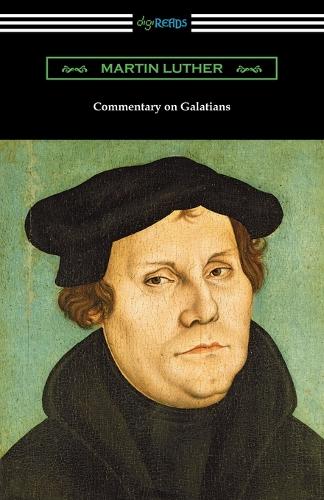 Commentary on Galatians by Martin Luther, Theodore Graebner | Waterstones