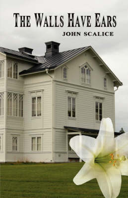 The Walls Have Ears by John Scalice | Waterstones