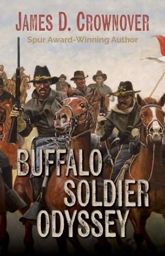 Buffalo Soldier Odyssey by James D Crownover | Waterstones