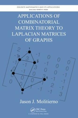 Applications of Combinatorial Matrix Theory to Laplacian Matrices of Graphs by Jason J ...