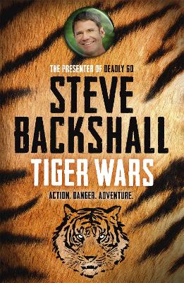 The Falcon Chronicles: Tiger Wars by Steve Backshall | Waterstones