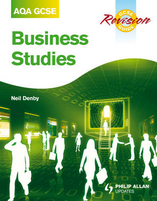 AQA GCSE Business Studies Revision Guide by Neil Denby | Waterstones