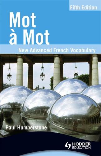 Mot a Mot Fifth Edition: New Advanced French Vocabulary by Paul ...
