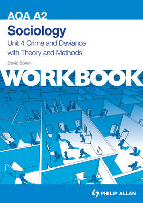 AQA A2 Sociology Unit 4 Workbook: Crime and Deviance with Theory and ...
