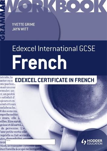 Edexcel International GCSE and Certificate French Grammar Workbook by ...