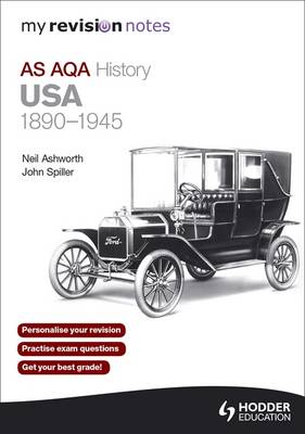 My Revision Notes AQA AS History: USA 1890-1945 by John Spiller, Neil ...