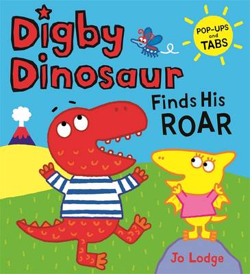 Digby Dinosaur Finds His Roar by Jo Lodge | Waterstones