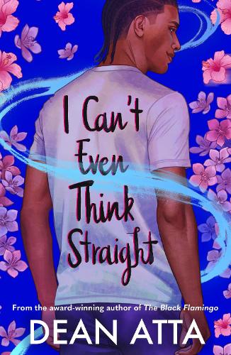 I Can't Even Think Straight by Dean Atta | Waterstones