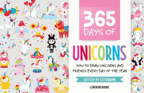 365 Days of Unicorns by Clémentine Dérodit | Waterstones