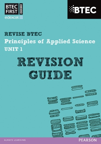 Pearson REVISE BTEC First in Applied Science: Principles of Applied Science Unit 1 Revision ...