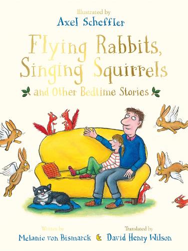 Flying Rabbits, Singing Squirrels and Other Bedtime Stories by Axel ...