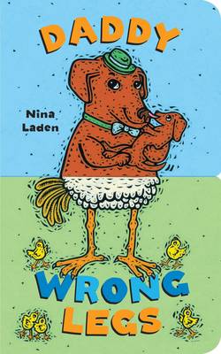 Daddy Wrong Legs by Nina Laden | Waterstones