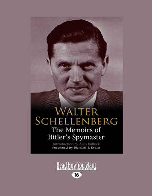 Walter Schellenberg: The Memoirs of Hitlers Spymaster by Walter ...