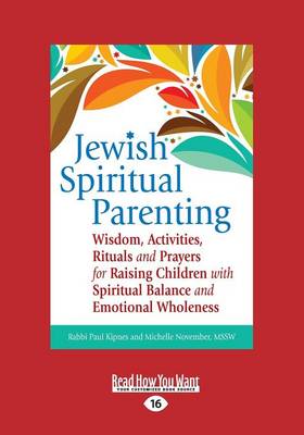Jewish Spiritual Parenting by Rabbi Paul Kipnes and Michelle November ...
