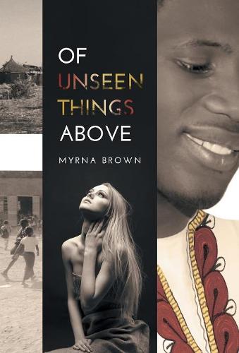 Of Unseen Things Above by Myrna Brown | Waterstones