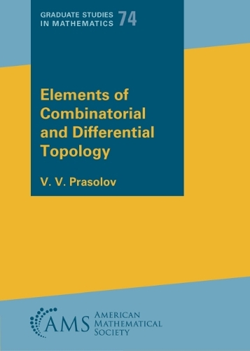 Elements of Combinatorial and Differential Topology by V. V. Prasolov ...