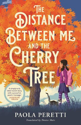 The Distance Between Me and the Cherry Tree by Paola Peretti, Denise ...