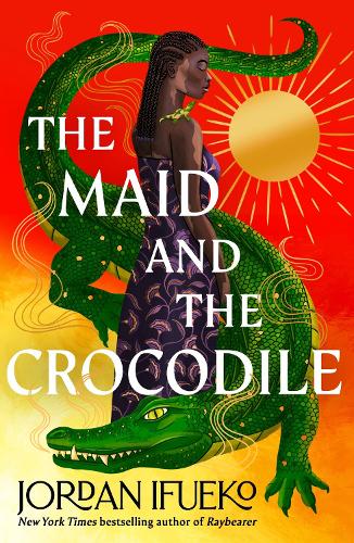 The Maid and the Crocodile by Jordan Ifueko | Waterstones