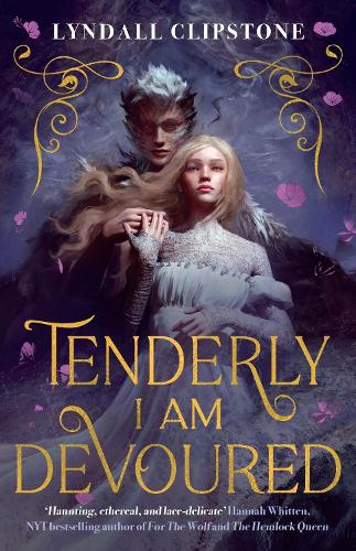 Tenderly I am Devoured by Lyndall Clipstone | Waterstones