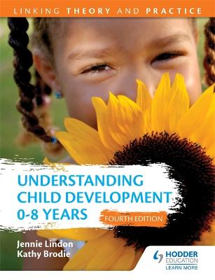 Understanding Child Development 0-8 Years 4th Edition: Linking Theory ...