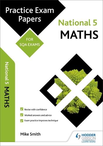 National 5 Maths: Practice Papers for SQA Exams by Mike Smith | Waterstones
