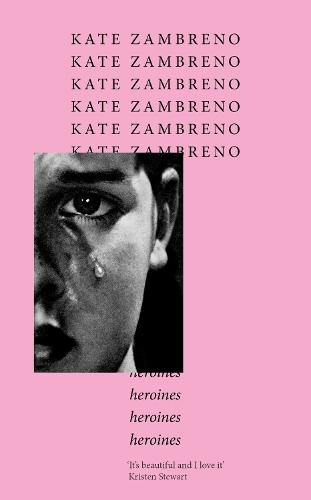 Heroines by Kate Zambreno | Waterstones