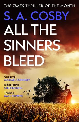 All The Sinners Bleed by S. A. Cosby | Waterstones