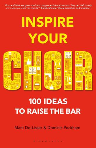 Inspire Your Choir by Mark De-Lisser, Dominic Peckham | Waterstones