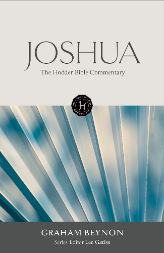 The Hodder Bible Commentary: Joshua by Graham Beynon | Waterstones