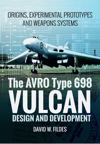 Avro Vulcan: Design and Development by David W. Fildes | Waterstones