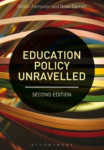 Education Policy Unravelled by Gillian Forrester, Dean Garratt ...