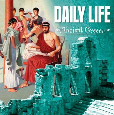 Daily Life in Ancient Greece by Lisa M. Bolt Simons | Waterstones