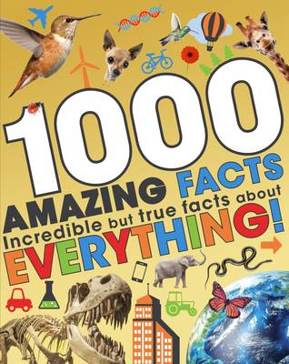 1000 Amazing Facts About Everything | Waterstones