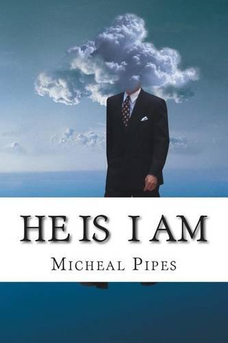He Is I Am by Micheal Pipes | Waterstones