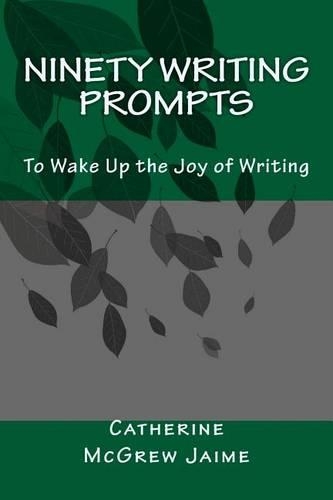 Ninety Writing Prompts by Catherine McGrew Jaime | Waterstones