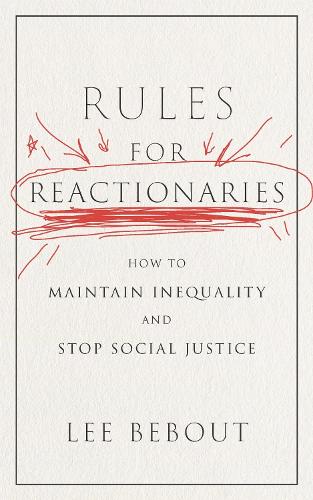 Rules for Reactionaries by Lee Bebout | Waterstones