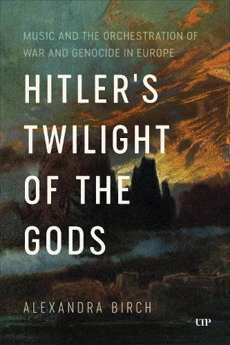 Hitler's Twilight of the Gods by Alexandra Birch | Waterstones