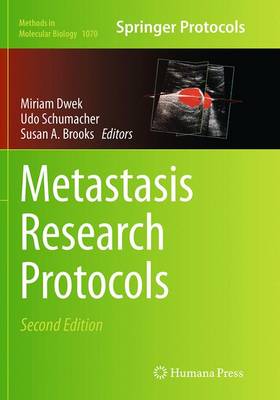 Metastasis Research Protocols by Miriam Dwek, Udo Schumacher | Waterstones