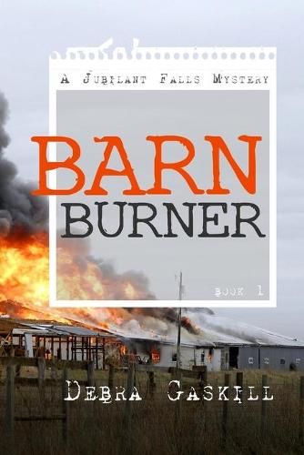 Barn Burner by Debra Gaskill | Waterstones