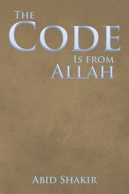 The Code Is from Allah by Abid Shakir | Waterstones