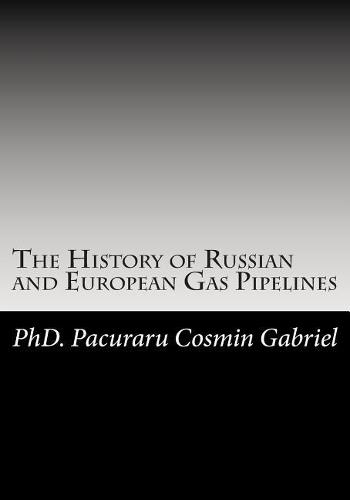 The History of Russian and European Gas Pipelines by Pacuraru Cosmin ...