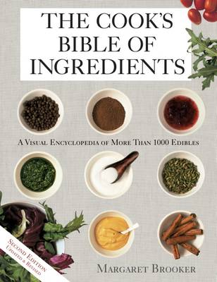 The Cook's Bible of Ingredients by Margaret Brooker | Waterstones