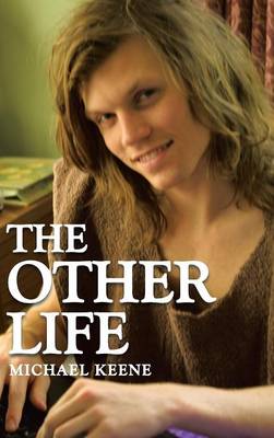 'The Other Life' by Mr Michael Keene | Waterstones