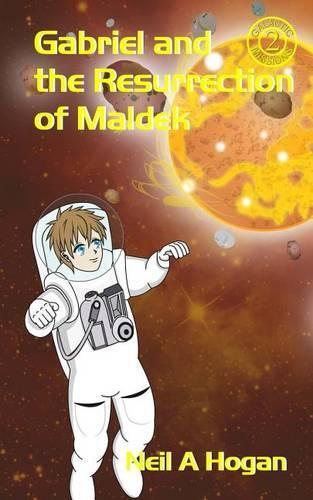 Gabriel and the Resurrection of Maldek by Neil a Hogan | Waterstones